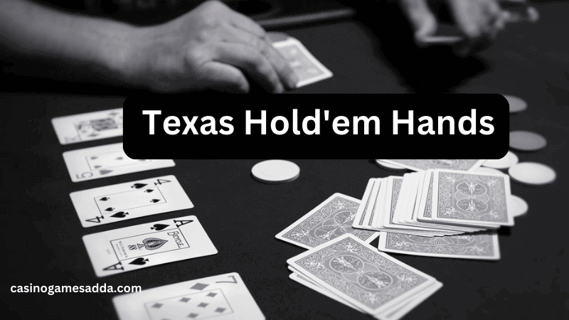 A Comprehensive Guide to Texas Hold'em Hands